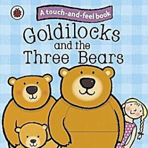 Goldilocks and the Three Bears: Ladybird Touch and Feel Fairy Tales ...
